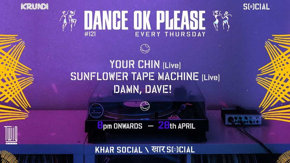 Dance OK Please 121: Your Chin, Sunflower Tape Machine, Damn, Dave ...