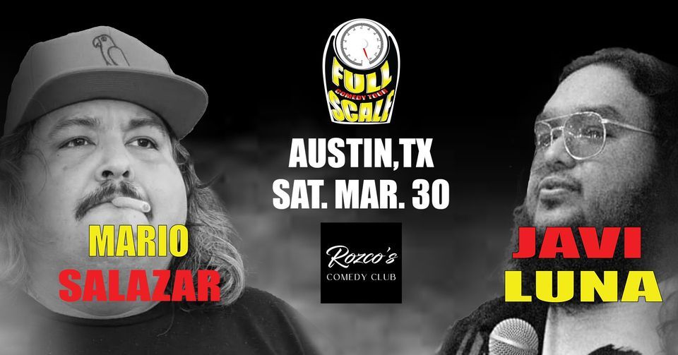 AUSTIN-FULL SCALE COMEDY TOUR with Mario Salazar & Javi Luna | Rozco's ...