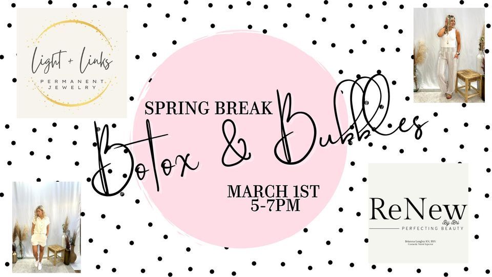 Spring Break Botox, Bubble and Permanent Jewelry | Season 7 Boutique ...