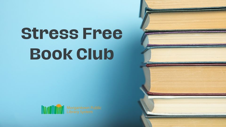 Stress Free Book Club (Cheat Branch) | Cheat Area Public Library, Morgantown, WV | November 15, 2023