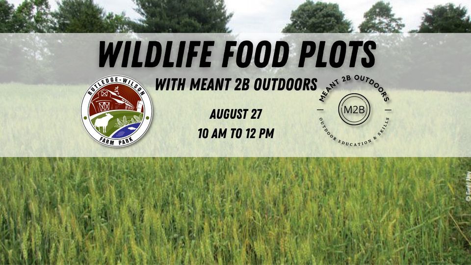Wildlife Food Plots with Meant 2B Outdoors | Rutledge-Wilson Farm Park ...