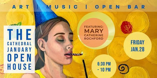 The Cathedral January Open House | Featuring Mary Catherine Rochford at ...