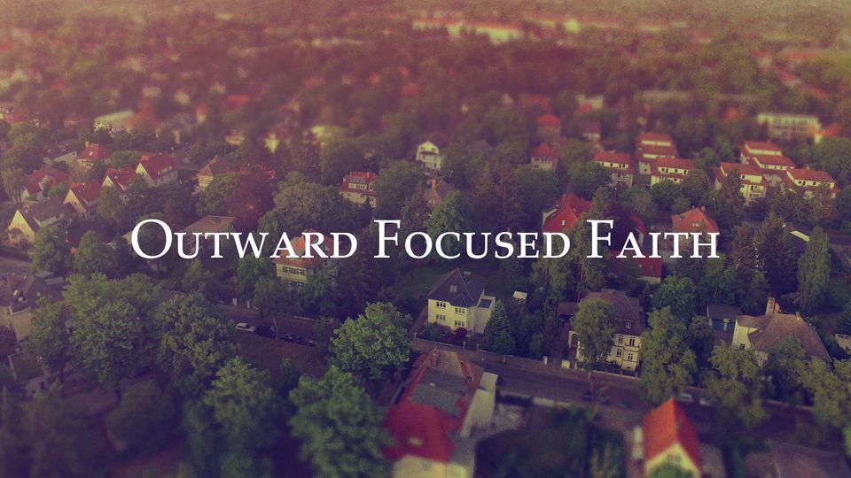 Outward-Focused Faith | Shawnee Alliance Church, Lima, OH | September 7 ...