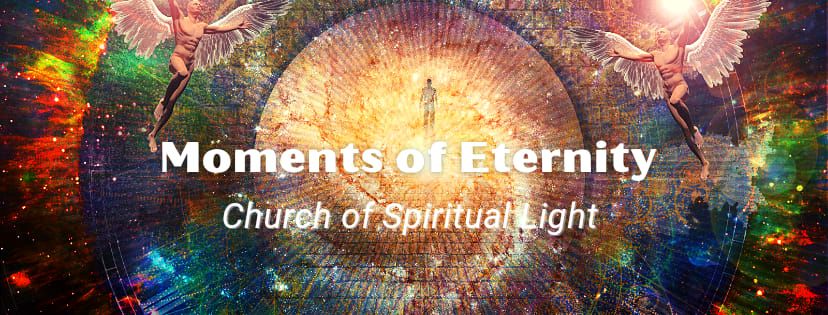 Sunday Celebration: Moments of Eternity | Church Of Spiritual Light ...