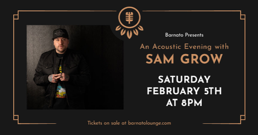 An Acoustic Evening with SAM GROW...presented by JSP Productions ...