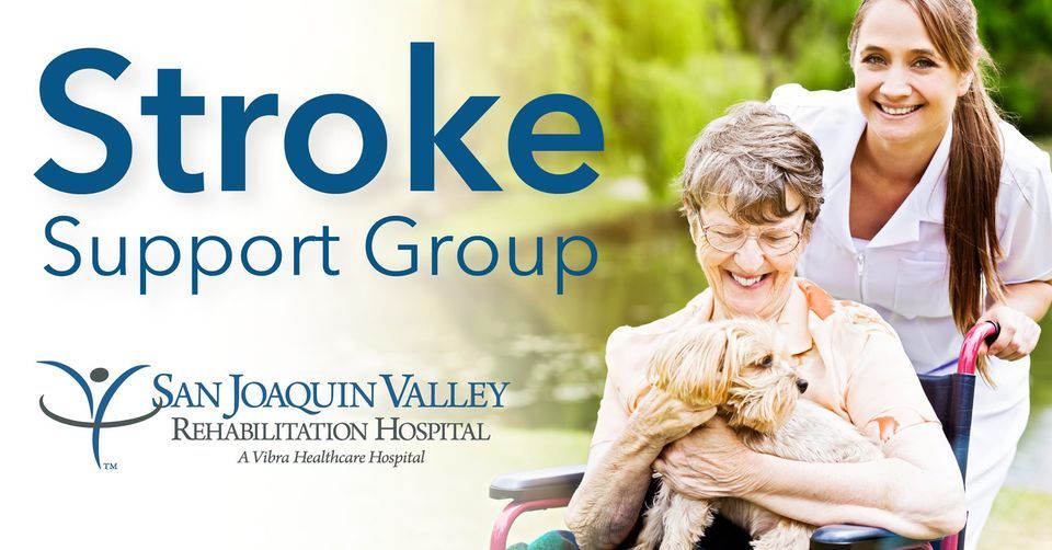 Stroke Support Group | San Joaquin Valley Rehabilitation Hospital ...