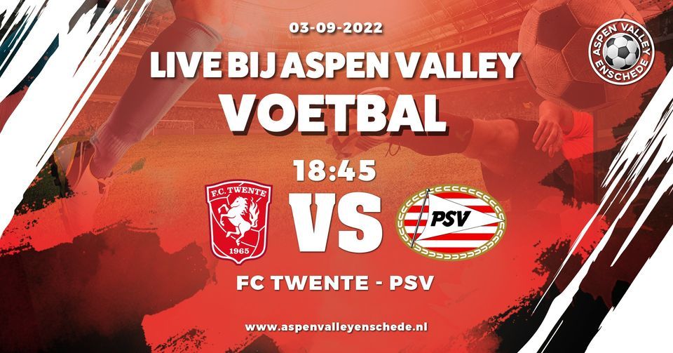 FC Twente - PSV live bij Aspen Valley | Aspen Valley Enschede ...