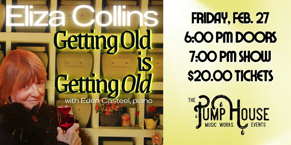 Eliza Collins | “Getting Old is Getting Old” with Eden Casteel at Pump ...