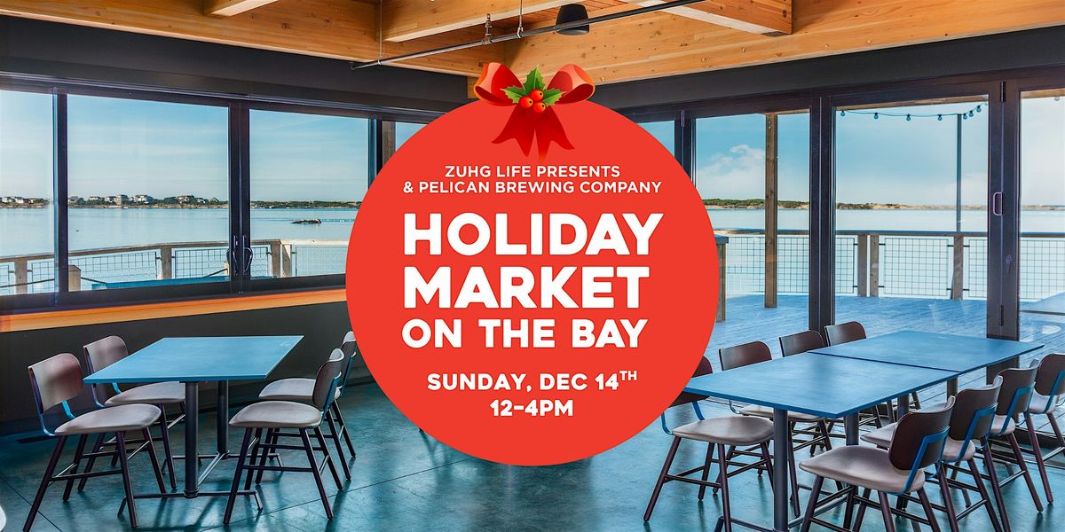Holiday Market on the Bay at Pelican Brewing – Siletz Bay, Lincoln City ...
