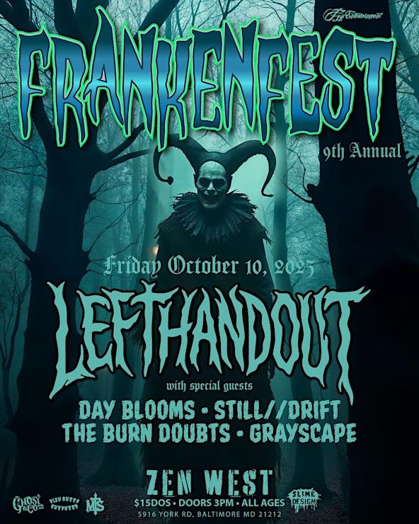 FRANKENFEST DAY1 @ ZEN WEST. LEFTHANDOUT, STILL/DRIFT, DAYBLOOM ...