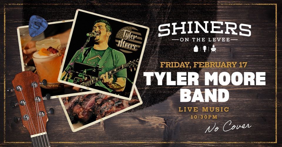 Tyler Moore Band | Shiners On The Levee, Newport, KY | February 17, 2023