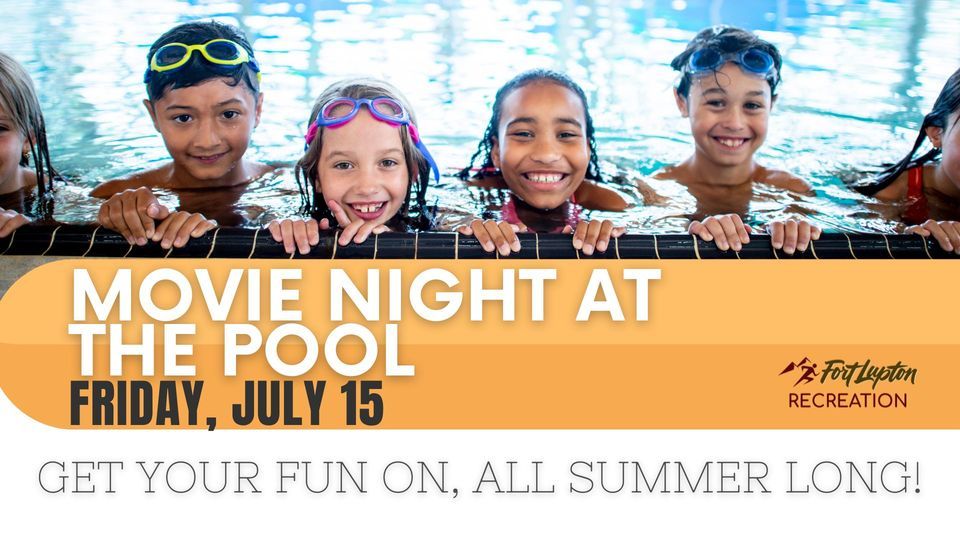 Movie Night by the Pool: Family Fun Nights | 203 S Harrison Ave, Fort ...