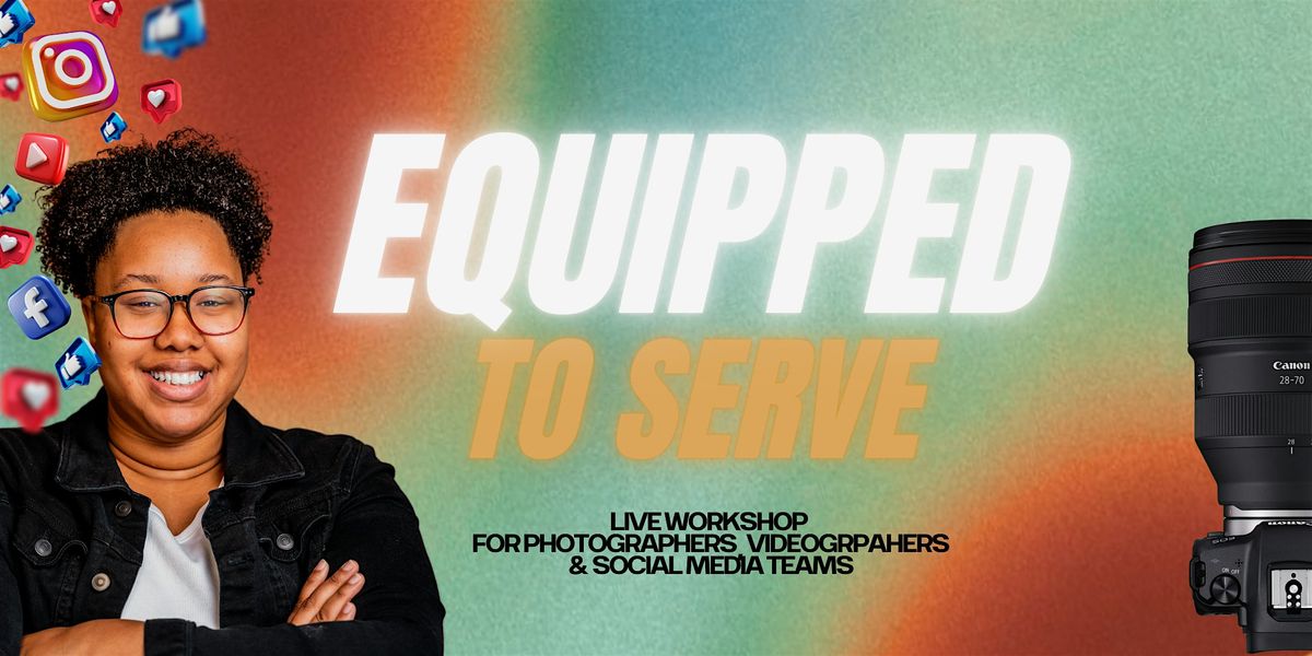 Equipped to Serve: Media Workshop for Church Creatives at Full Gospel ...
