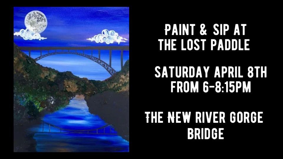 Paint & Sip at The Lost Paddle - The New River Gorge Bridge at The Lost ...