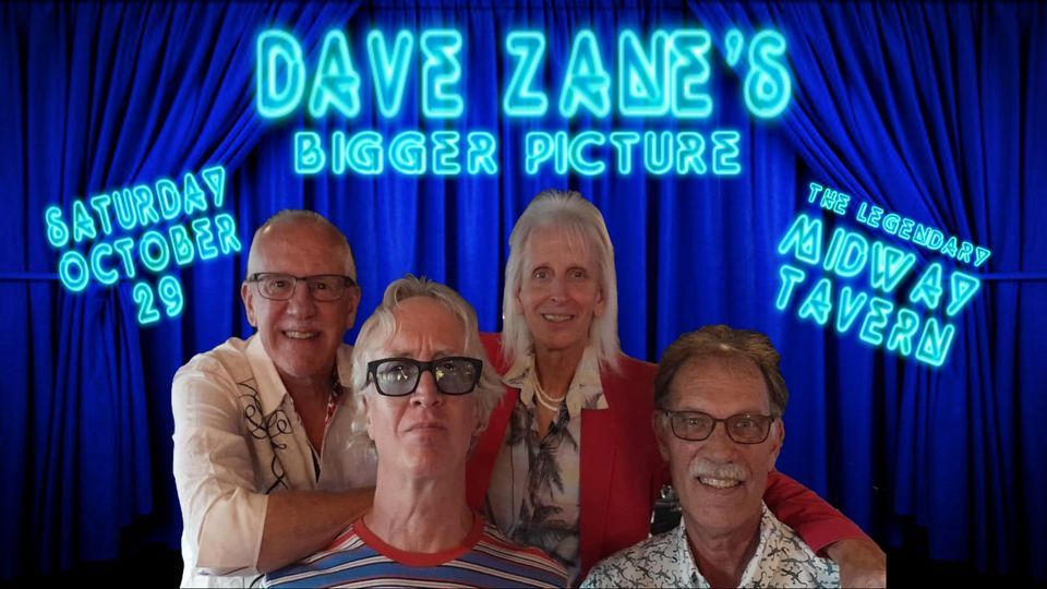 DAVE ZANES BIGGER PICTURE - Live at The Legendary Midway Tavern at The ...