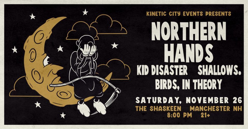 Northern Hands, Kid Disaster, Shallows. and Birds In Theory at The ...