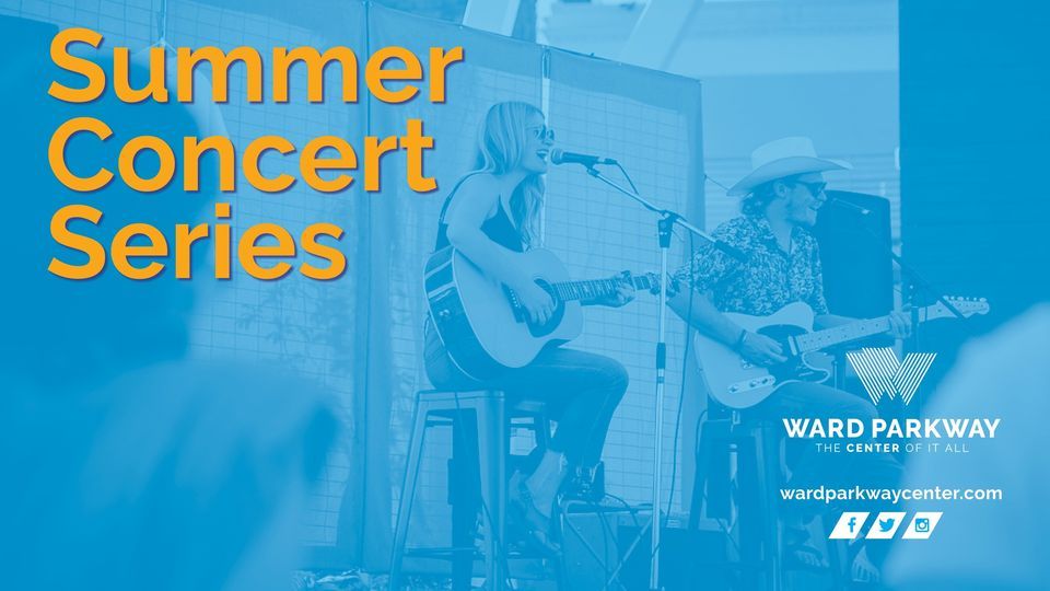 Summer Concert Series at Ward Parkway at Ward Parkway Center, Shawnee ...