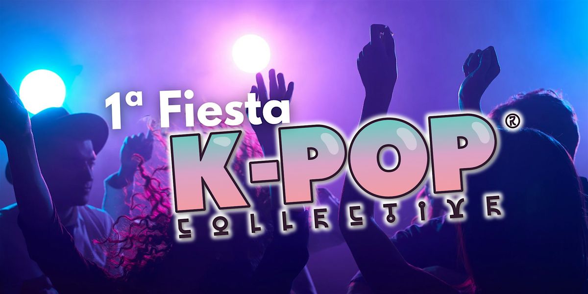 1ª Fiesta K-Pop Collective | Guadalajara at ENVY Guadalajara on 13th ...