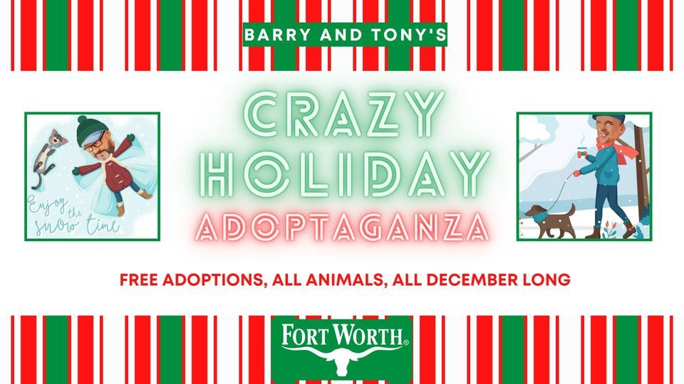 Crazy Holiday Adoptaganza at 4900 Martin St, Fort Worth, TX 76119-5200 ...