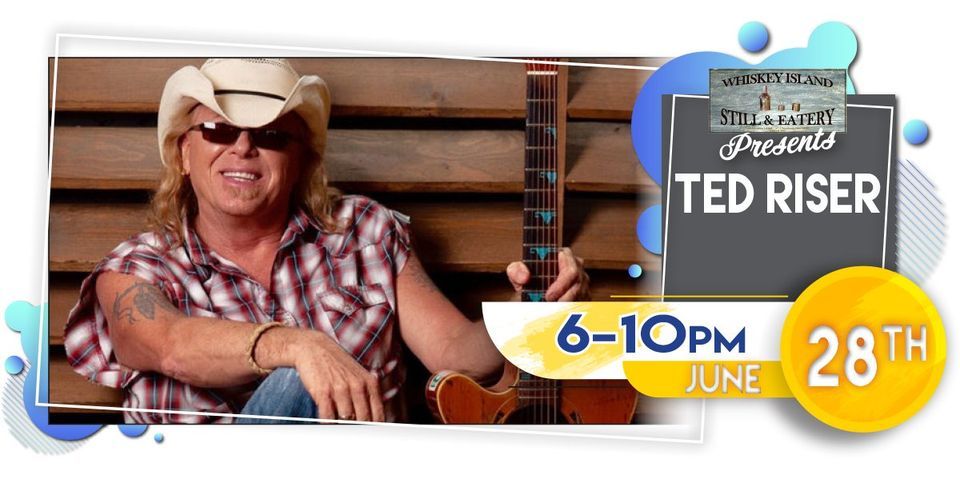 Ted Riser Playing LIVE @ Whiskey Island Wednesday, June 28! | Whiskey ...
