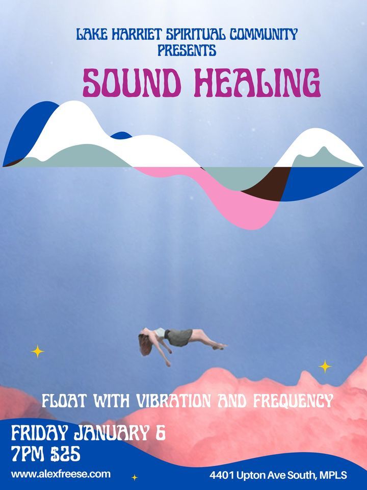Sound Healing with Alex Freese at Lake Harriet Spiritual Community ...
