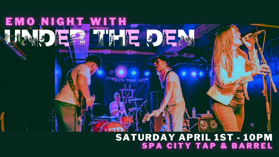 Emo Night with Under the Den at Spa City Tap & Barrel, Saratoga Springs ...