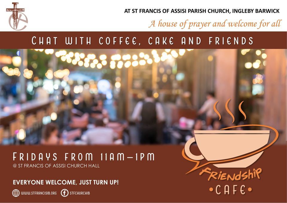 Friendship Cafe | St Francis of Assisi Church, Ingleby Barwick ...