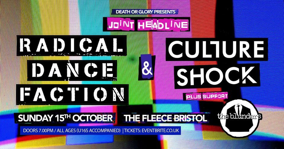 Radical Dance Faction + Culture Shock + The Blunders at The Fleece ...