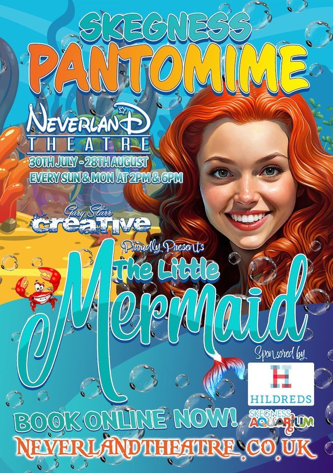 The Little Mermaid Pantomime | Neverland Theatre, Skegness | September ...