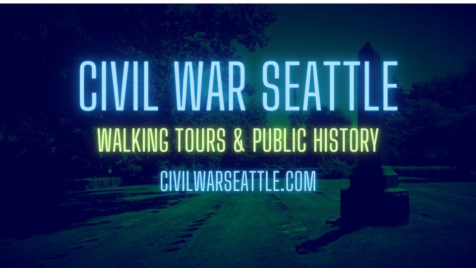 Seattles Civil War Legacy Walking Tour at Grand Army of the Republic ...
