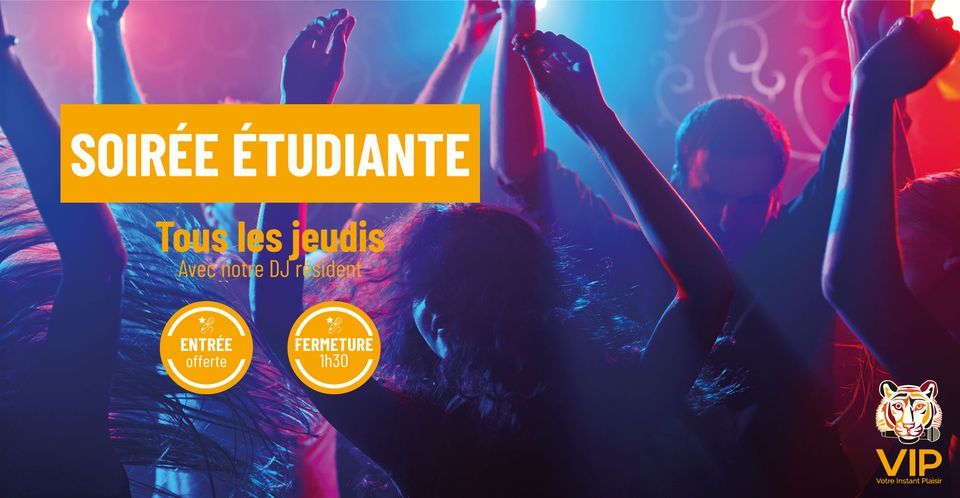 LE VIP FAIT SES SOIREES ETUDIANTES at VIP Saint-Etienne, Villeurbanne ...