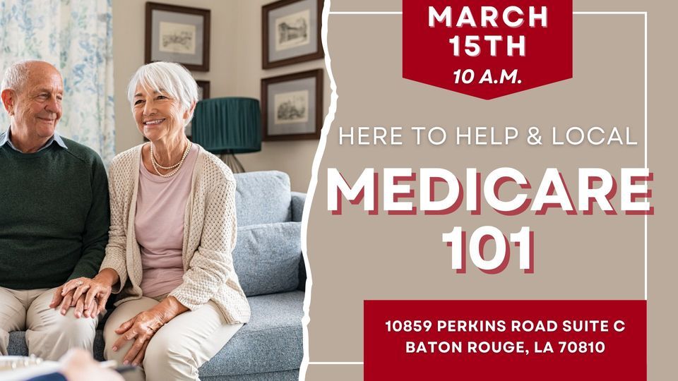 Medicare 101 | We Make Medicare Easy, Baton Rouge, LA | March 15, 2023