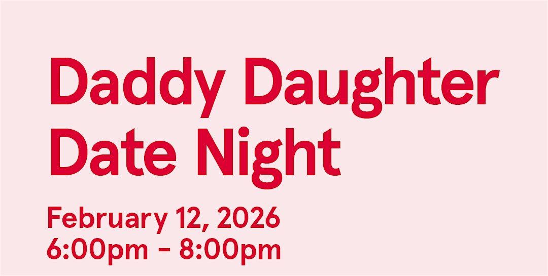 Daddy Daughter Date Night at 1033 Washington Pike, Bridgeville on 12th ...