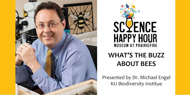 Science Happy Hour- Whats the Buzz about Bees with Dr. Michael Engel at ...
