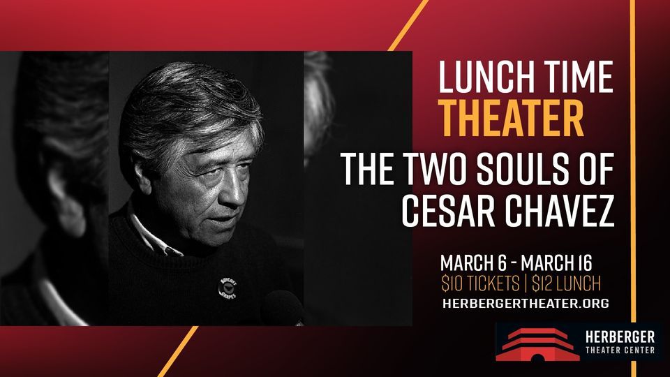 Lunch Time Theater: The Two Souls of Cesar Chavez at Herberger Theater ...