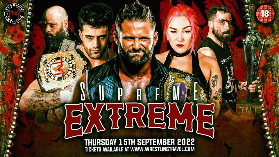 TNT Extreme Wrestling: Supreme Extreme 2022 | 34 Greenland Street ...
