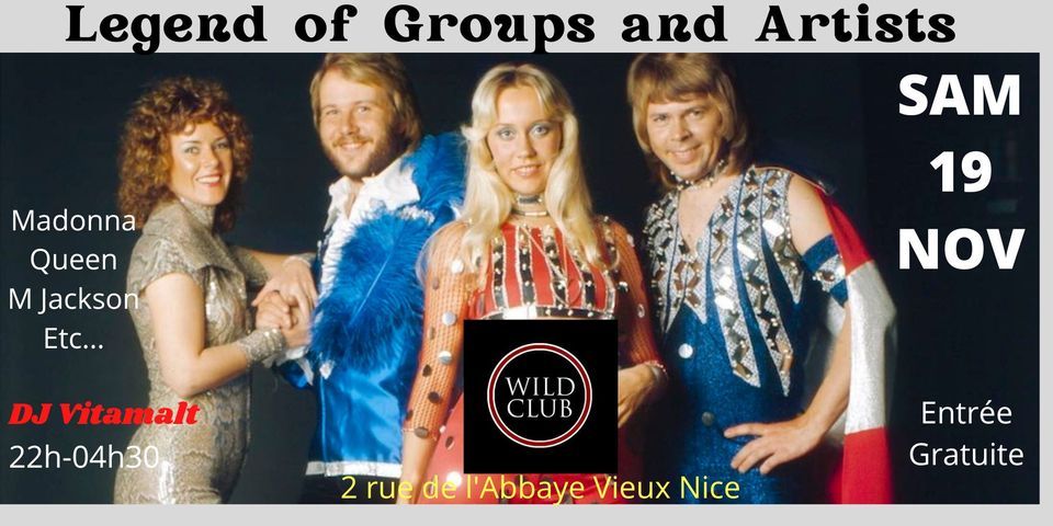 LEGEND of GROUPS and Artists Tickets at WILD CLUB, Nice on 19th ...