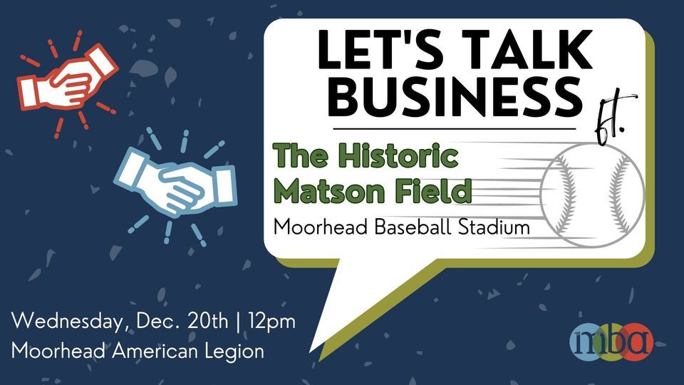 Lets Talk Business ft. Matson Field Baseball Stadium | Moorhead ...