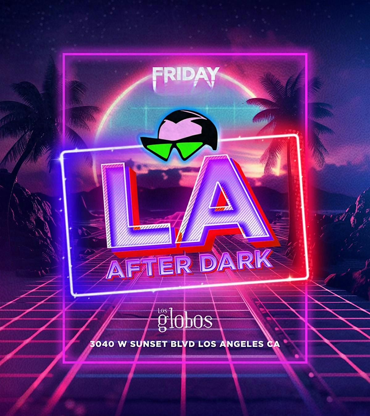 18+ FRIDAY LA AFTER DARK CAMP AFTER PARTY LOS GLOBOS NOV 21 FREE WITH RSVP at 3040 Sunset Blvd ...