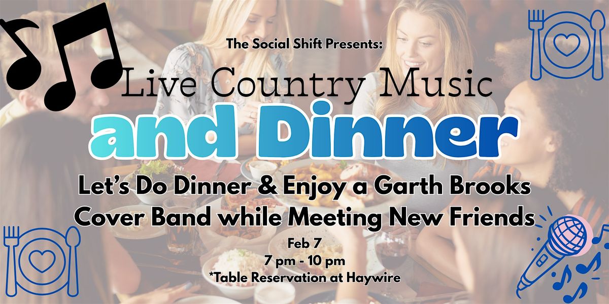 The Social SHIFT Presents: Dinner + Live Music (Garth Brooks Cover Band ...