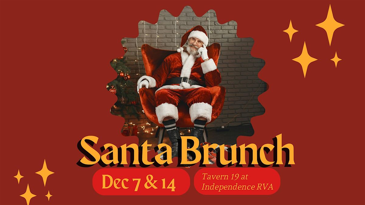 Santa Brunch presented by Tavern 19 at Independence RVA at Independence ...