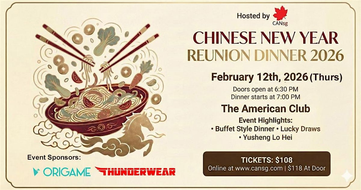 CANsg Chinese New Year Reunion Dinner 2026 at The American Club ...