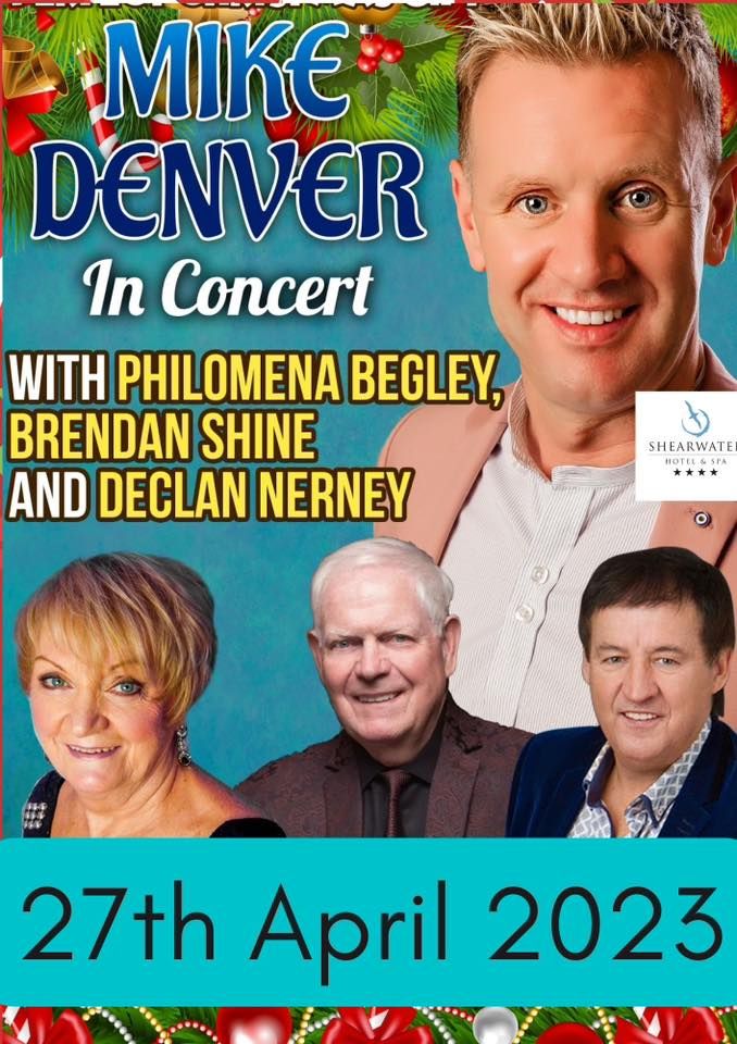 Mike Denver and Special guests Philomena Begley, Brendan Shine and ...
