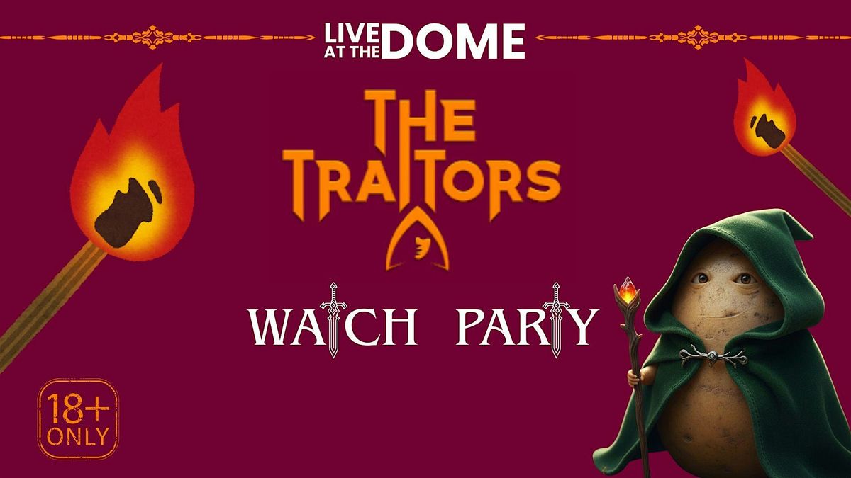 The Traitors Final - Watch Party at The Dome, Doncaster on 23rd January ...