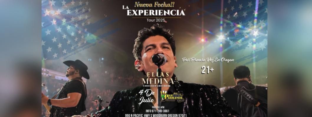 TOUR 2025 ELIAS MEDINA EN OREGON | La Parranda Night Club, Woodburn, OR ...