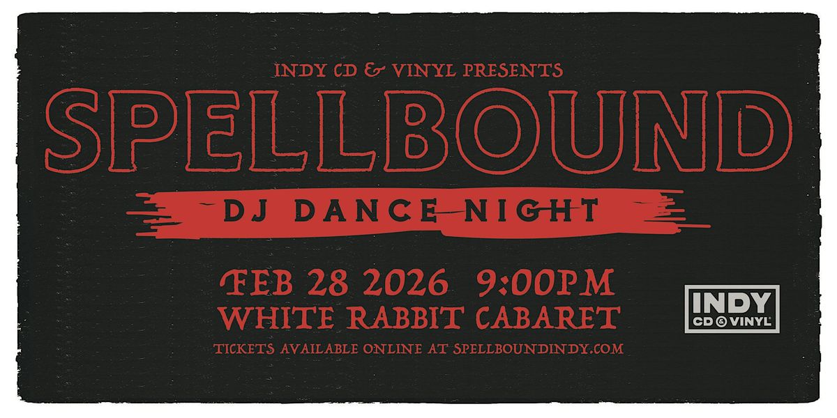 SPELLBOUND INDY Dark Rave - February 2026 Edition at White Rabbit ...
