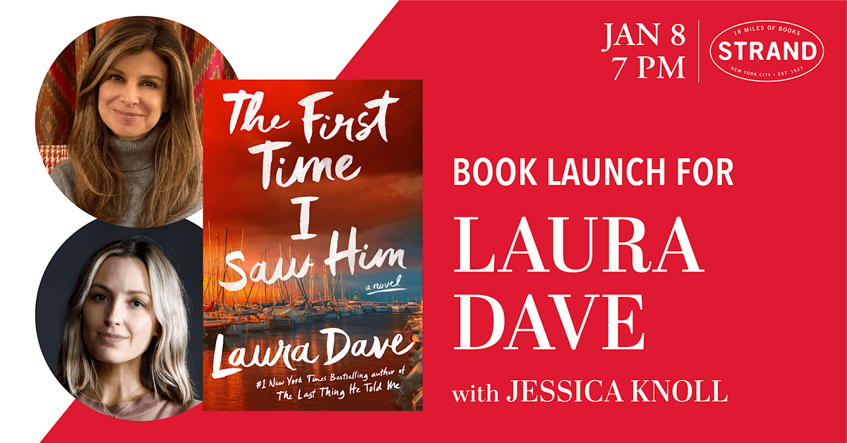 Laura Dave + Jessica Knoll: The First Time I Saw Him at Strand Book ...