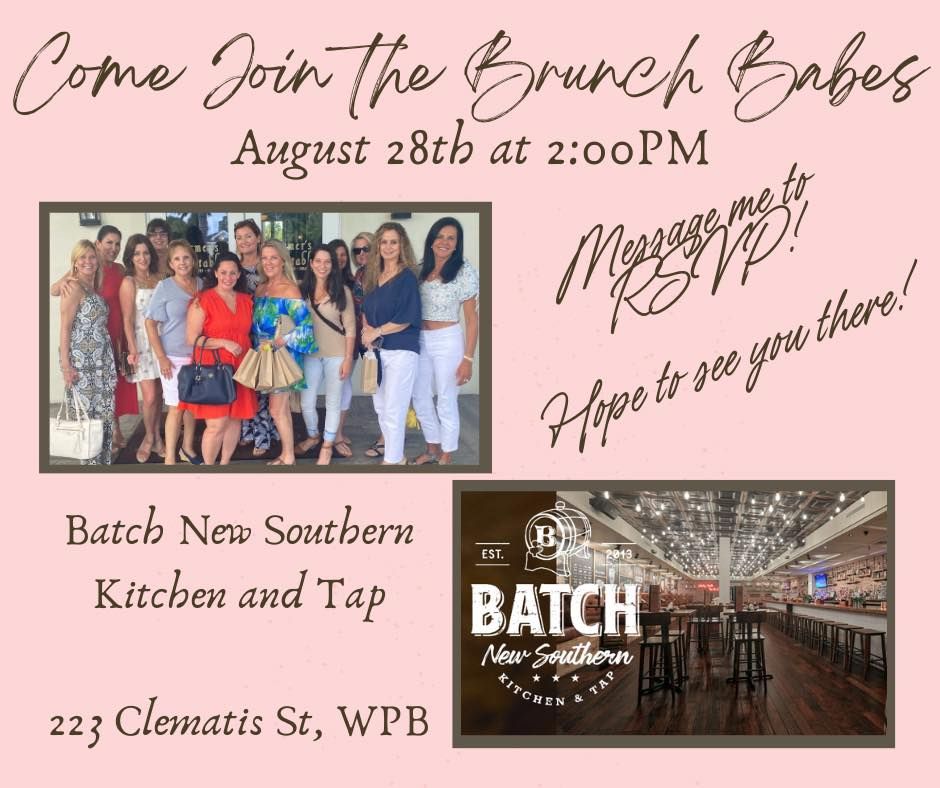?Brunch Babes Bruncheon? | Batch New Southern Kitchen: West Palm Beach | August 28, 2022