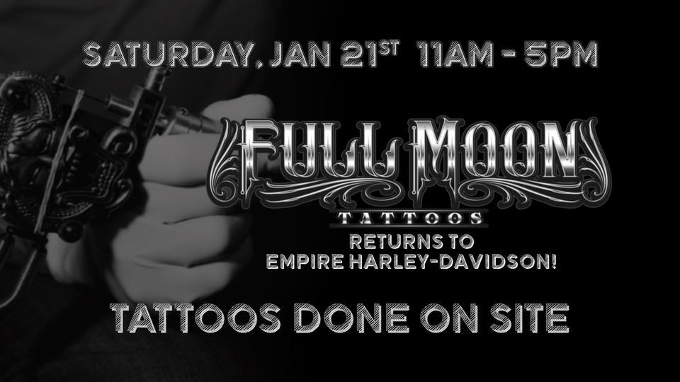 Full Moon Tattoos at Empire Harley at Empire Harley-Davidson, New ...