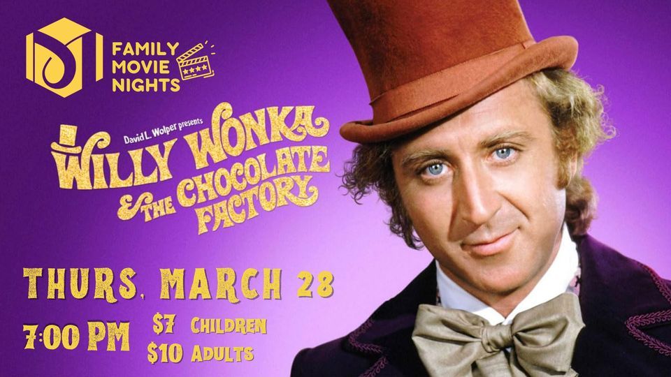 Family Movie Night: Willy Wonka and the Chocolate Factory | 15 N Ewing ...